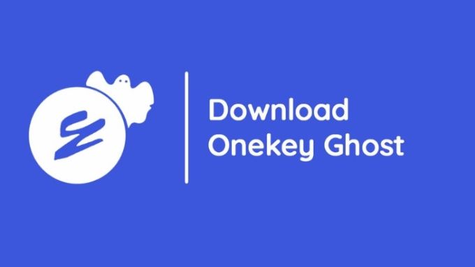 OneKey Ghost là gì? cách tải và sử dụng OneKey Ghost an toàn và hiệu quả
